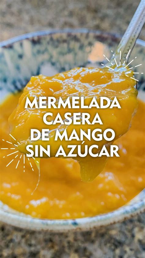 Mermelada casera de mango sin azúcar Recetas de comida Recetas de comida casera Mermeladas