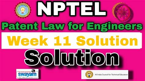 Nptel Patent Law For Engineers Assignment 11 Solution Week11 Nptel