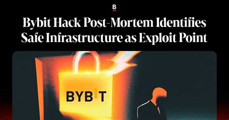 Bybit Hack Post Mortem Identifies Safe Infrastructure As Exploit Point
