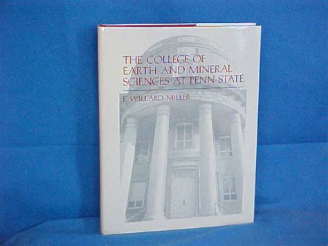 The College Of Earth And Mineral Sciences At Penn State By Miller E Willard Hardcover 1992