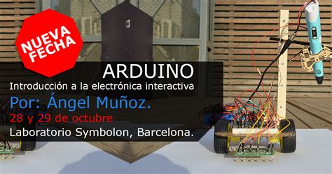 Introducción a la electrónica interactiva Taller de Arduino EX