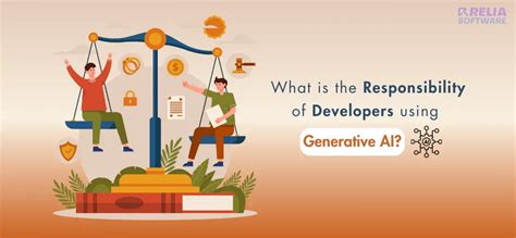 What Is The Responsibility Of Developers Using Generative AI Relia
