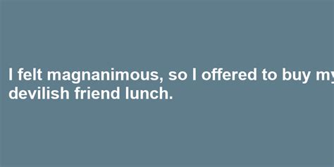 Magnanimous In A Sentence 38 Real Example Sentences