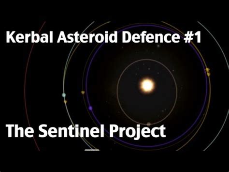 Kerbal Space Program - Kerbal Asteroid Defence - Episode 1 - The Sentinel Project - YouTube