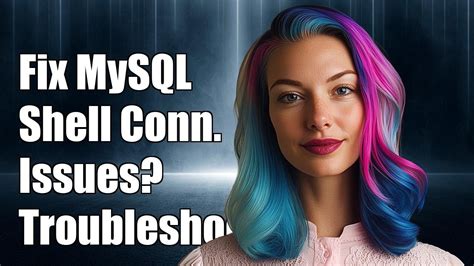 How To Fix Mysql Shell Connection Issues To Mysql Server Troubleshooting Guide Youtube