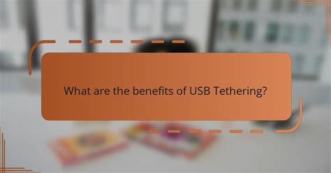 Usb Tethering Overview Benefits And Setup Process For Mobile Networking