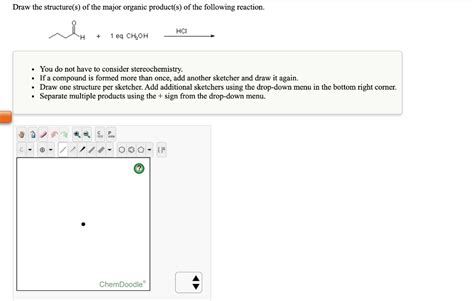 Solved Draw The Structure S Of The Major Organic Product S