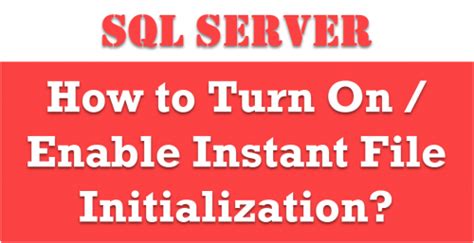 Sql Server How To Turn On Enable Instant File Initialization Sql