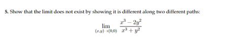 solved 5 show that the limit does not exist by showing it