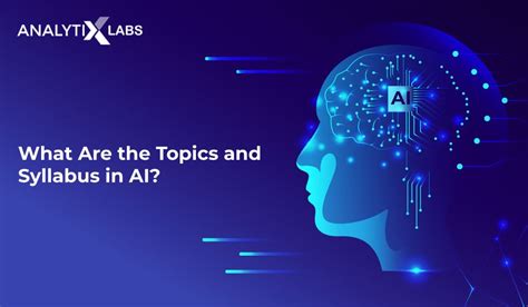 Artificial Intelligence Course Syllabus 2022