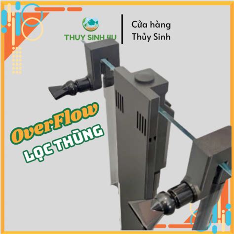 Bộ Overflow Lọc Thùng Chuyên Dụng Cho Bể Cá Vàng Cá Chép Shopee Việt Nam