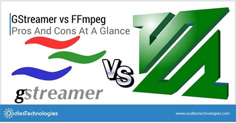 gstreamer vs ffmpeg pros and cons at a glance