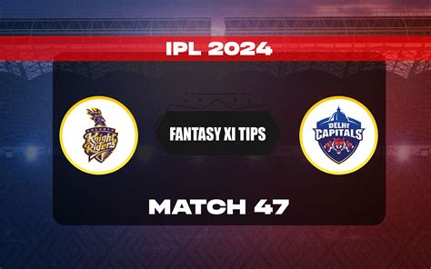 Kkr Vs Dc Dream11 Prediction Today Match 47 Ipl 2024