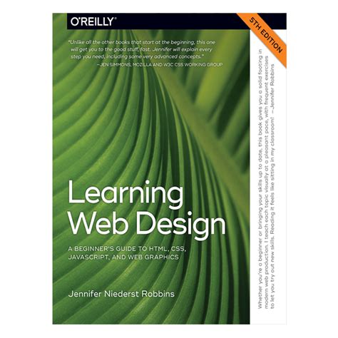 Learning Web Design A Beginner S Guide To Html Css Javascript And