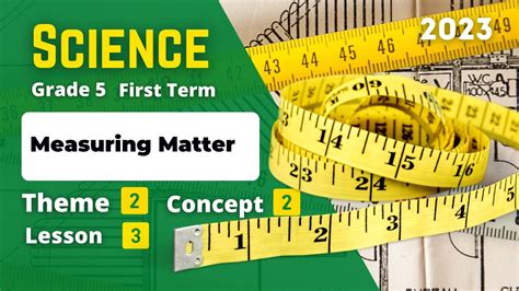 Grade 5 Science Unit 2 Concept 2 Lesson 3 Measuring Matter
