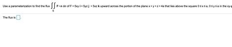 solved use a parameterization to find the flux ss fondo of f