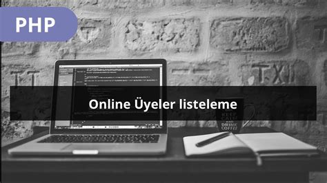 Php Üyelik Sistemi Online Üyeler Listeleme Youtube