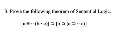 Solved Prove The Following Theorem Of Sentential Logic Chegg