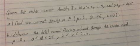 Solved Given The Vector Current Density J 10p 2 Z A P