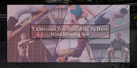 7 Exercises You Should Do To Have Mind Blowing Sex Strapcart