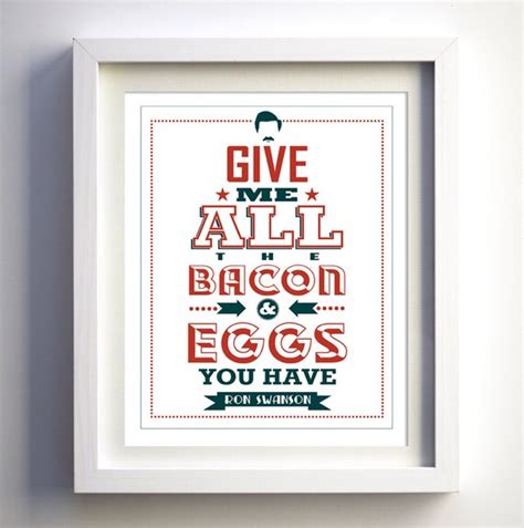 Give Me All The Bacon And Eggs Ron Swanson By Fancyprintsforhome