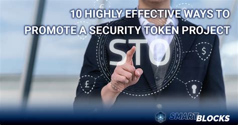 10 Highly Effective Ways To Promote A Security Token Project