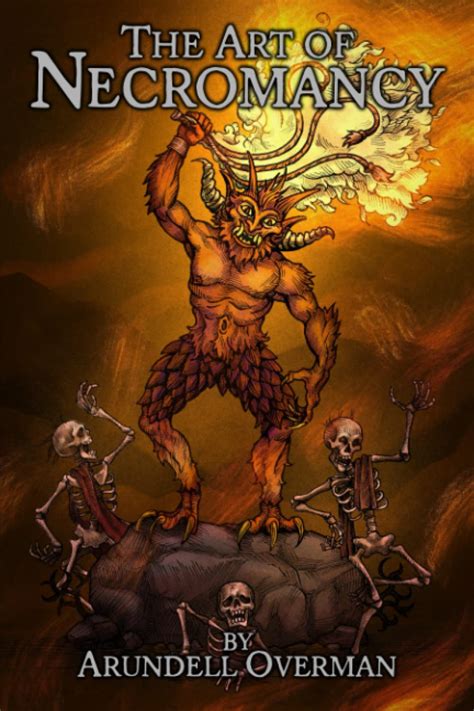 The Art Of Necromancy By Arundell Overman Goodreads