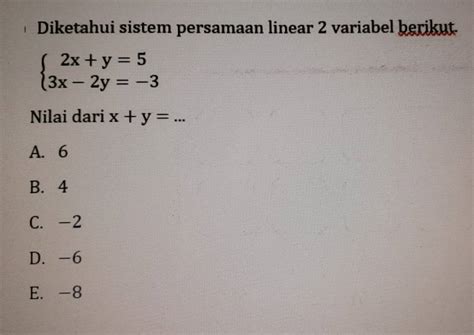Solved Diketahui Sistem Persamaan Linear 2 Variabel Berikut Beginarrayl 2x Y 5 3x 2y