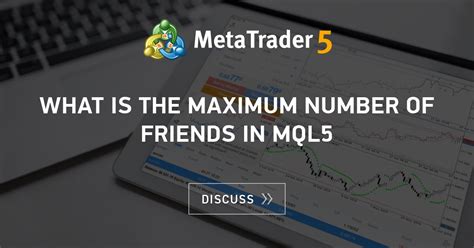 What Is The Maximum Number Of Friends In Mql5 Weather Report