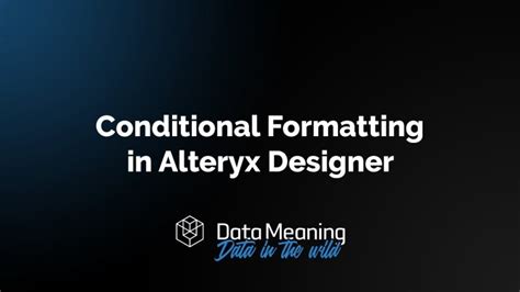 Data Meaning On Linkedin Conditional Formatting On Alteryx Designer Data Meaning On Linkedin Conditional Formatting On Alteryx Designer