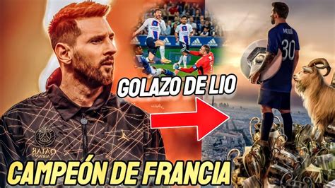 Golazo De Messi Y Le Da El Titulo De Liga Al Psg En Francia El Mas
