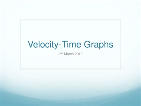Ppt Velocity Time Graphs Powerpoint Presentation Free Download Id5825992