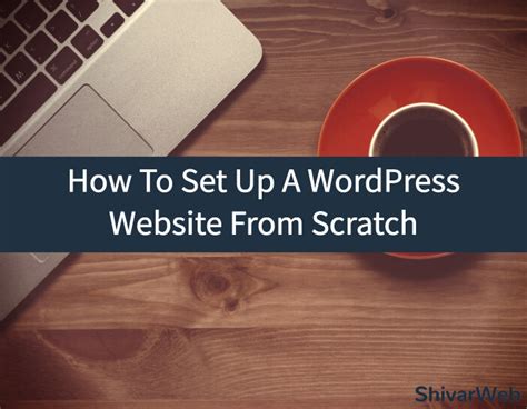 how to build a wordpress website from scratch in 4 steps