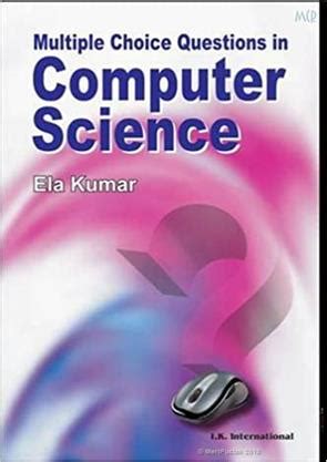 Multiple Choice Questions In Computer Science Computer Science And Information Technology Books