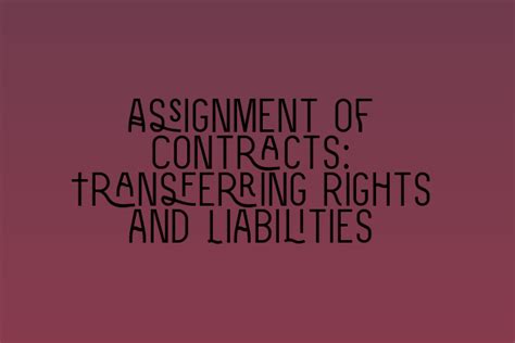 Assignment Of Contracts Transferring Rights And Liabilities Contract