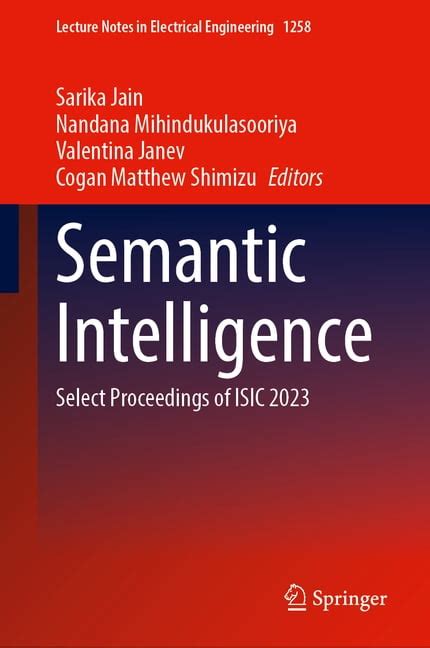 Lecture Notes In Electrical Engineering Semantic Intelligence Select Proceedings Of Isic 2023