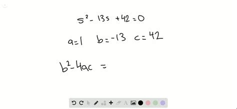 solved find the value of b 2 4ac for the equation s 2 13 s 42 0