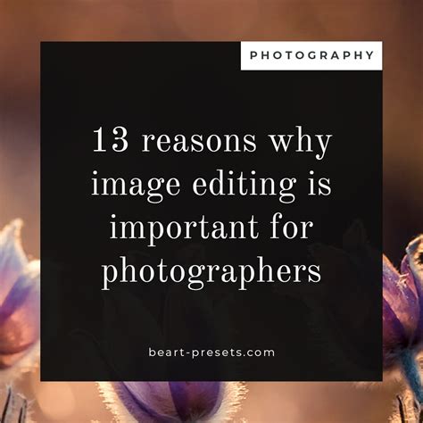 13 Reasons Why Image Editing Is Important For Photographers