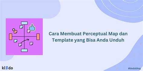Cara Membuat Perceptual Map Dan Template Yang Bisa Anda Unduh