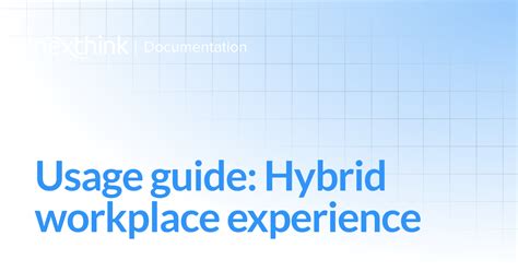 Usage Guide Hybrid Workplace Experience Nexthink Documentation