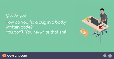 how do you fix a bug in a badly written code you don t you re write