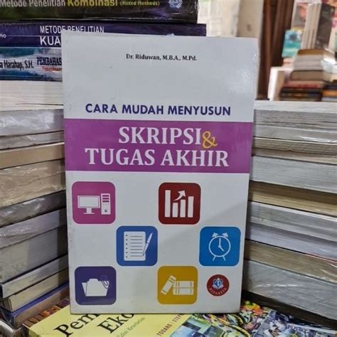 Jual Cara Mudah Menyusun Skripsi Dan Tugas Akhir By Riduwan Shopee