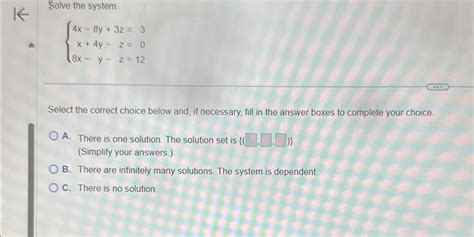 solved olve the system 4x 8y 3z 3x 4y z 08x y z 12select