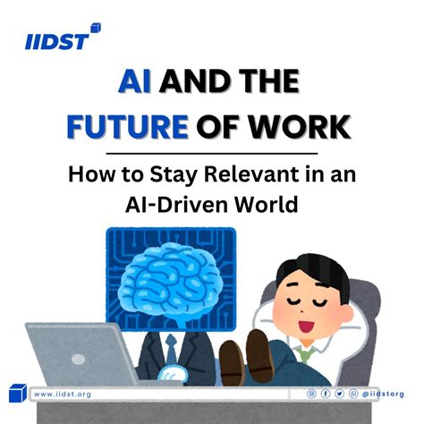 AI and the Future of Work: How to Stay Relevant in an AI-Driven World ...