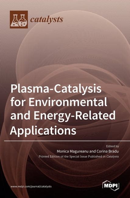 Plasma Catalysis For Environmental And Energy Related Applications