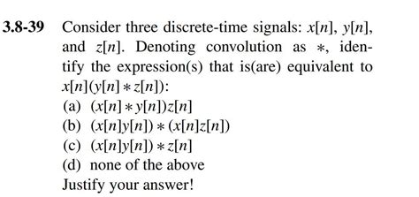 Solved Consider Three Discrete Time Signals X N Y N And
