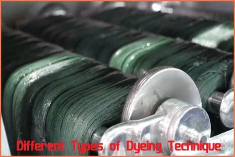 A Guide To Different Types Of Dyeing Technique Textile Apex