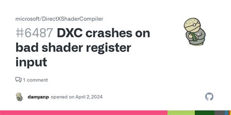 Dxc Crashes On Bad Shader Register Input Issue Microsoft Directxshadercompiler Github