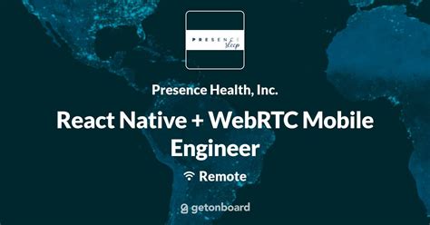 React Native Webrtc Mobile Engineer At Presence Health Inc Remote
