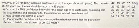 Solved A Survey Of 25 Randomly Selected Customers Found The